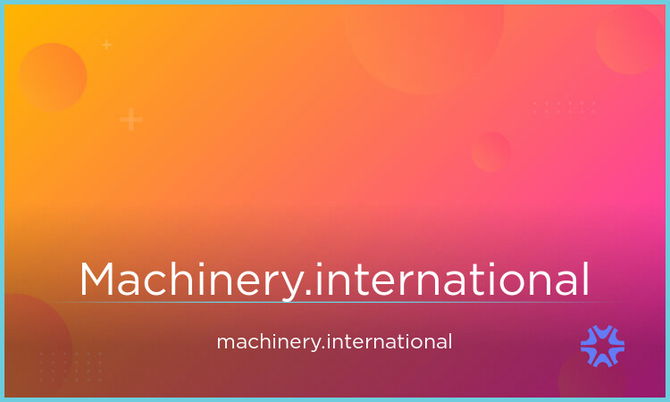 Machinery.international — Premium Domain For Sale | Atom