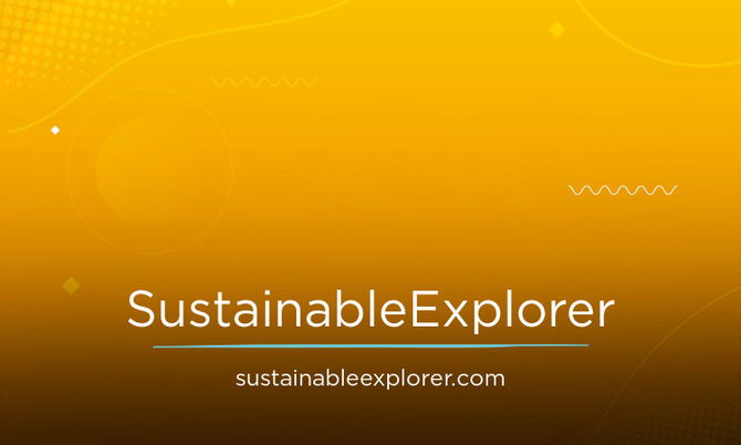 SustainableExplorer: The domain name SustainableExplorer.com is for sale